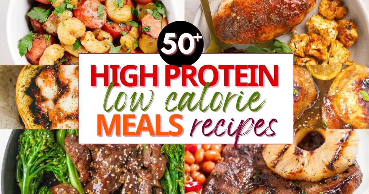 50+ Low Calorie High Protein Meals (Easy Recipes That Keep You Full ...